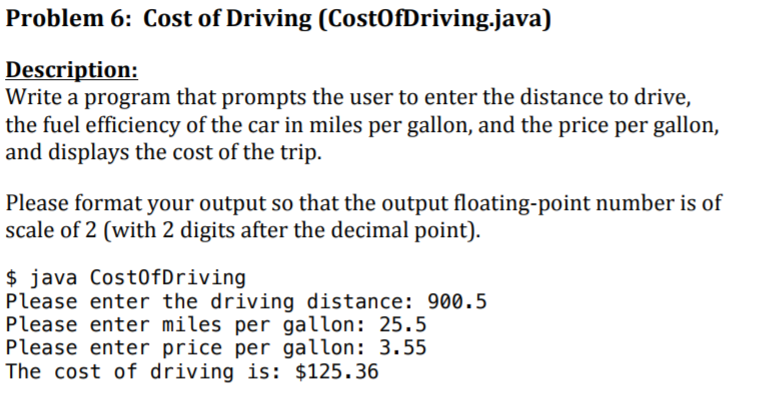 Solved Problem 6: Cost of Driving (CostOfDriving.java) | Chegg.com