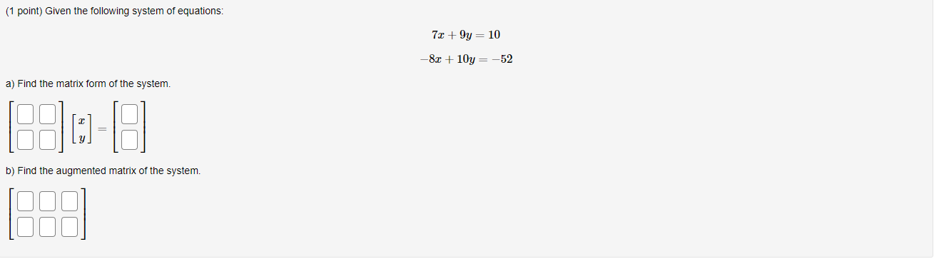 Solved (1 point) Convert the augmented matrix | Chegg.com