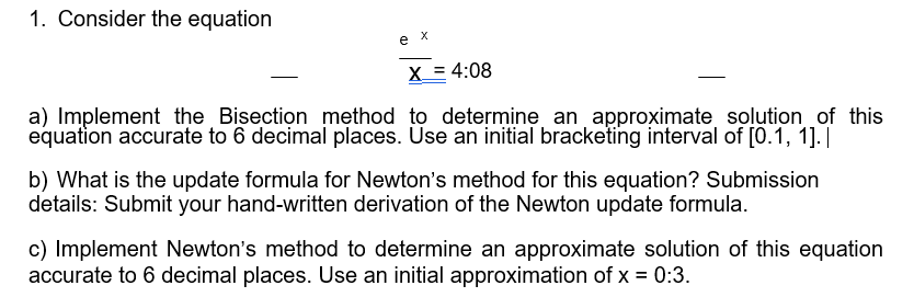 Solved 1. Consider the equation е х X = 4:08 a) Implement | Chegg.com
