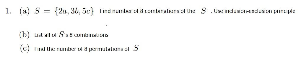 Solved 1. (a) S={2a,3b,5c} Find number of 8 combinations of | Chegg.com