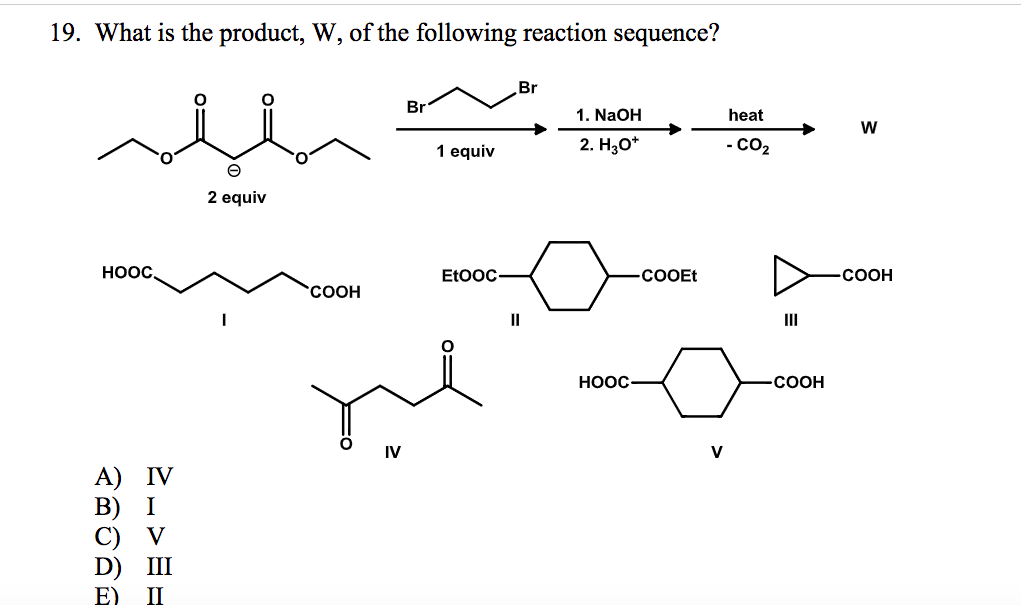 Solved 19. What is the product, W, of the following reaction | Chegg.com