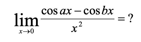 Solved lim cos ax – cos bx = ? x 2 x 0 | Chegg.com