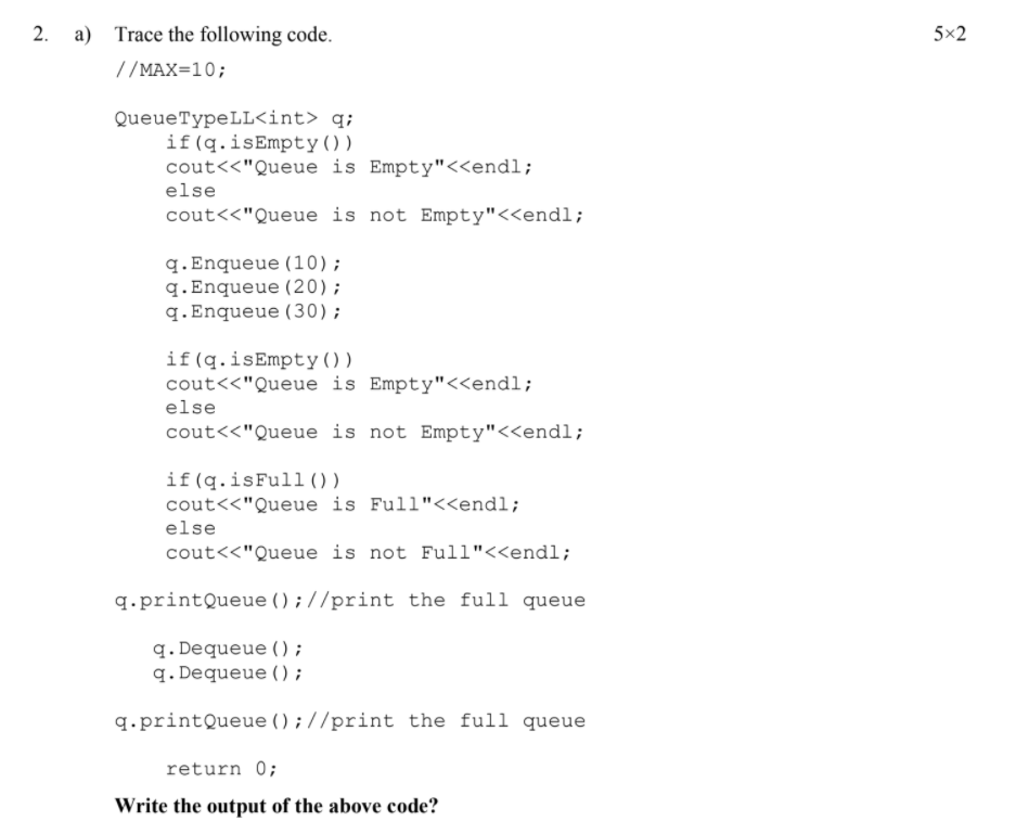 Solved 5x2 2. a) Trace the following code. //MAX=10; Queue | Chegg.com
