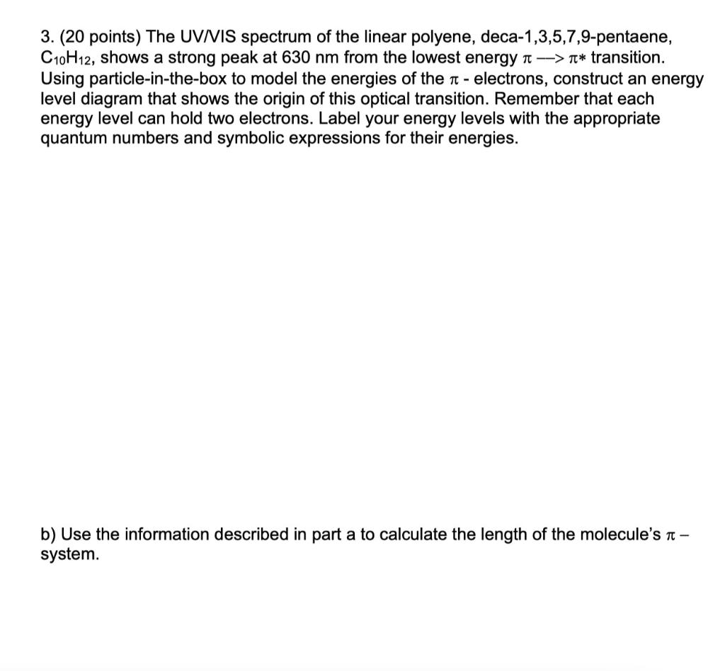 Solved 3. (20 points) The UVNIS spectrum of the linear | Chegg.com