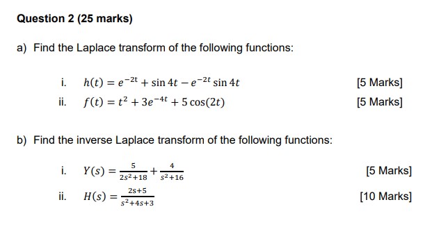 Solved Question 2 (25 ﻿marks)a,h(t)=e-2t+sin4t-e-2tsin4t[5 | Chegg.com