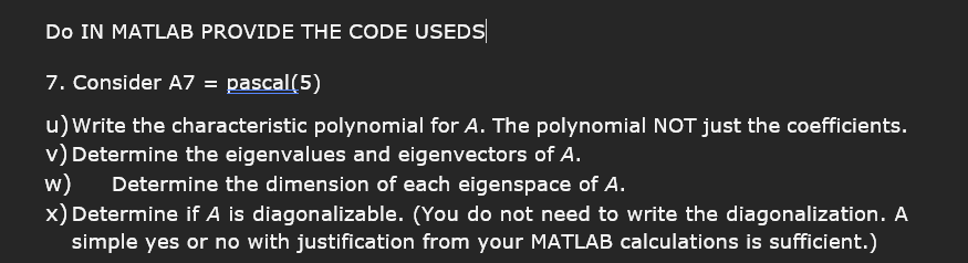 Solved Do IN MATLAB PROVIDE THE CODE USEDS| 7. Consider A7 = | Chegg.com