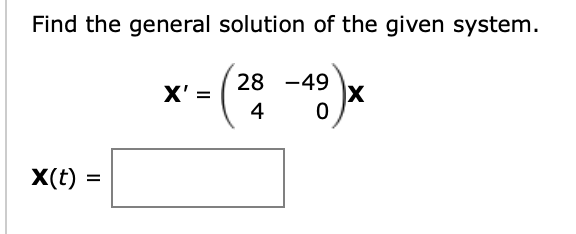 Solved Find the general solution of the given system. 28-49 | Chegg.com