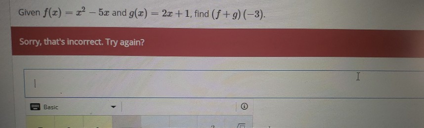 Solved Given f(x) = x2 - 5x and g(x) = 2x + 1, find (f +g) | Chegg.com