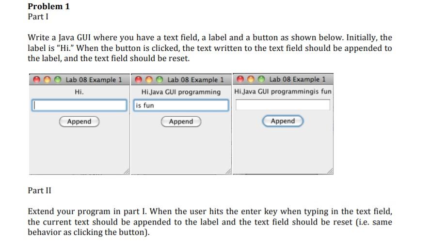 Solved Problem 1 Part 1 Write a Java GUI where you have a | Chegg.com