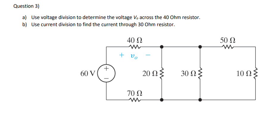Solved Question 3) a) Use voltage division to determine the | Chegg.com