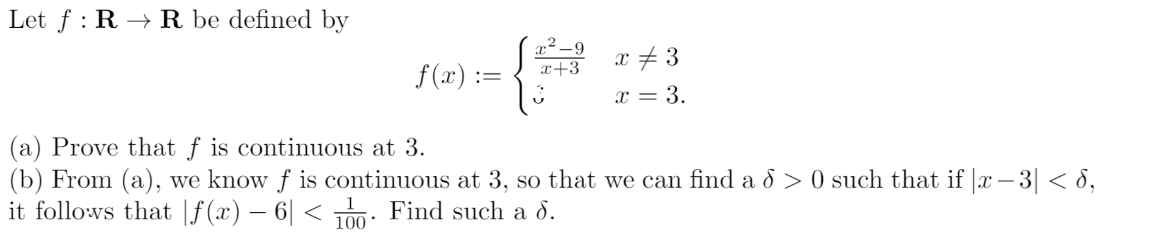 Solved Let f:R→R be defined by f(x):={x+3x2−9⋮x =3x=3 (a) | Chegg.com