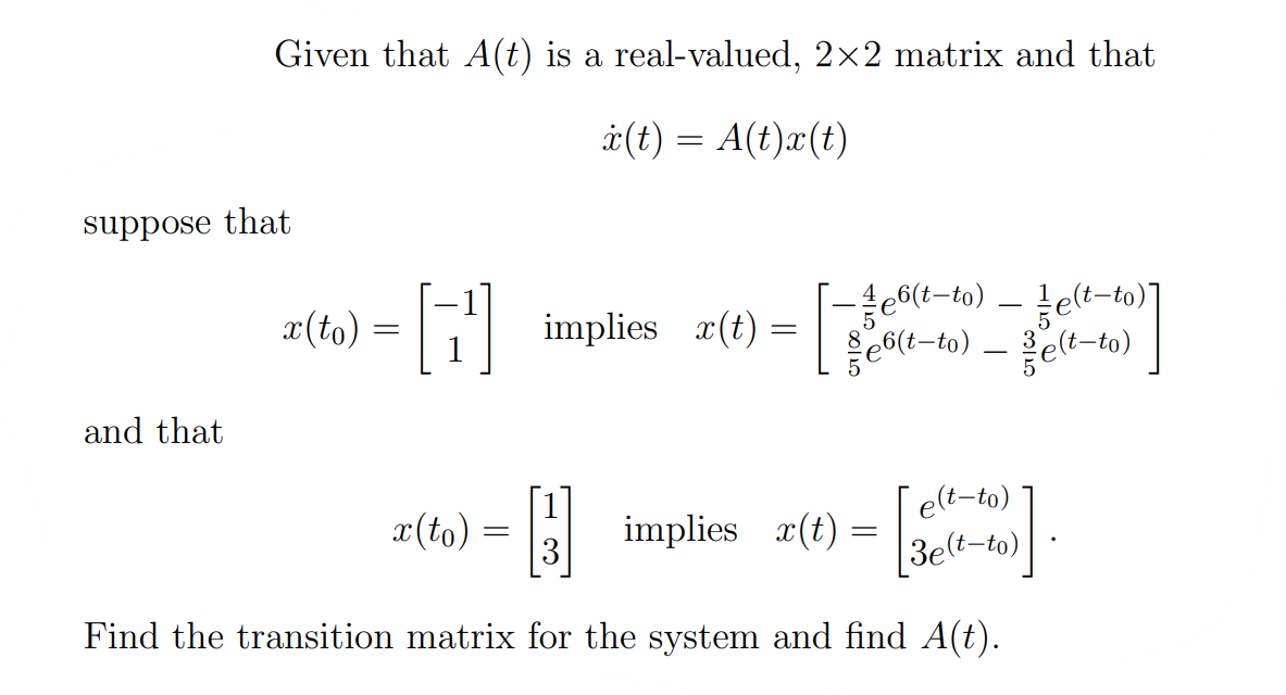 Solved Given that A(t) is a real-valued, 2×2 matrix and that | Chegg.com