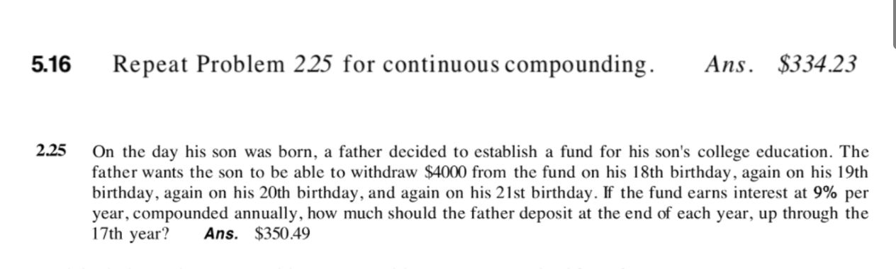Solved 5.16 Repeat Problem 225 for continuous compounding. | Chegg.com