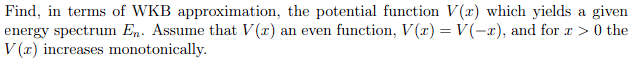 Solved Find, in terms of WKB approximation, the potential | Chegg.com