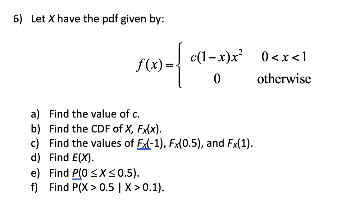 Solved 6) Let X have the pdf given by: | Chegg.com