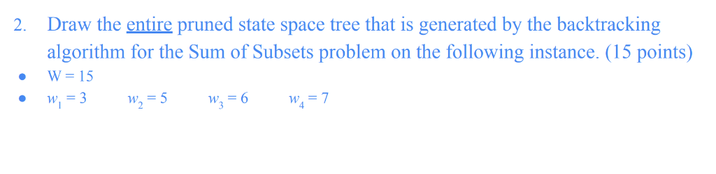 Solved 2. Draw the entire pruned state space tree that is | Chegg.com