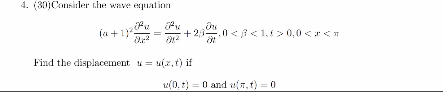 Solved Wave equation: Find the displacement if where (a, | Chegg.com