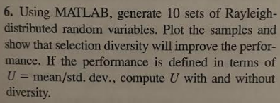 Solved 6. Using MATLAB, generate 10 sets of Rayleigh- | Chegg.com