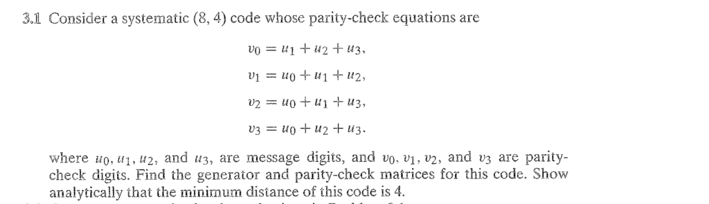 Solved 3.1 Consider a systematic (8, 4) code whose | Chegg.com