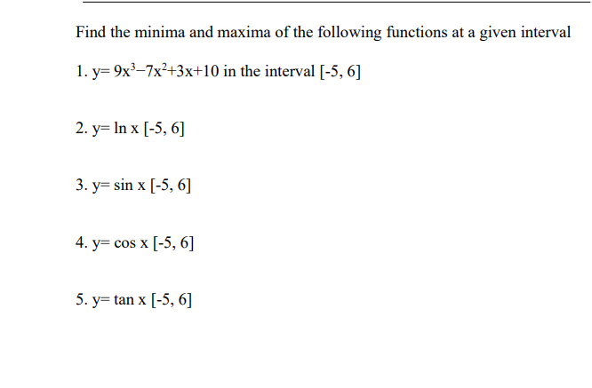 Solved Find the minima and maxima of the following functions | Chegg.com