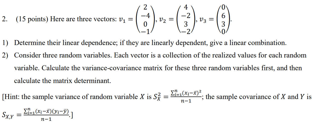 Solved 2 4 -2 2. (15 points) Here are three vectors: V1 = 6) | Chegg.com