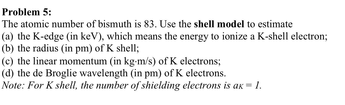 Solved Problem 5: The atomic number of bismuth is 83 . Use | Chegg.com