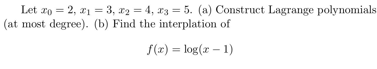 Solved Let Xo = 2, x1 = 3, x 2 = 4, X3 = 5. (a) Construct | Chegg.com
