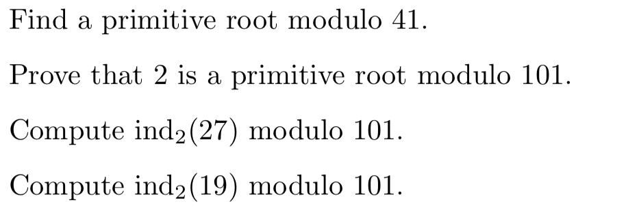 Solved Find a primitive root modulo 41. Prove that 2 is a | Chegg.com