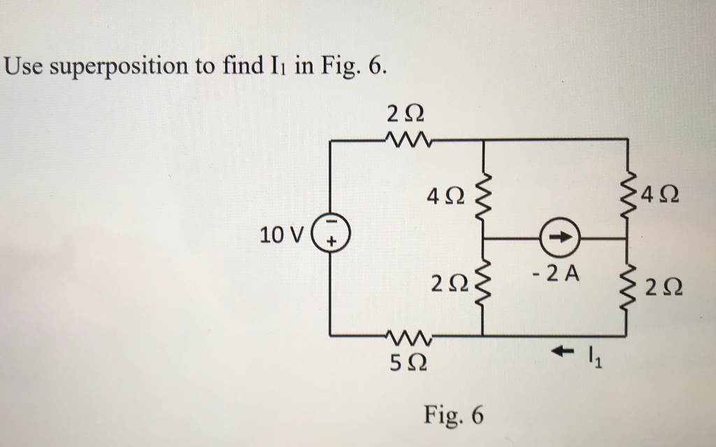Solved Use superposition to find Ii in Fig. 6. 22 10 v © 21? | Chegg.com