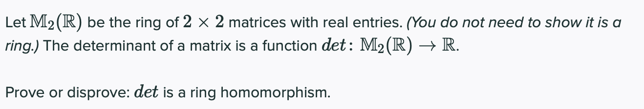 Solved Let M2(R) be the ring of 2 x 2 matrices with real | Chegg.com