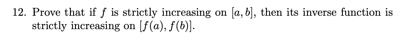 Solved 12. Prove that if f is strictly increasing on [a, b], | Chegg.com