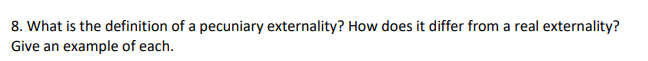 Solved 8. What is the definition of a pecuniary externality? | Chegg.com