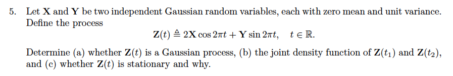 Solved 5. Let X and Y be two independent Gaussian random | Chegg.com