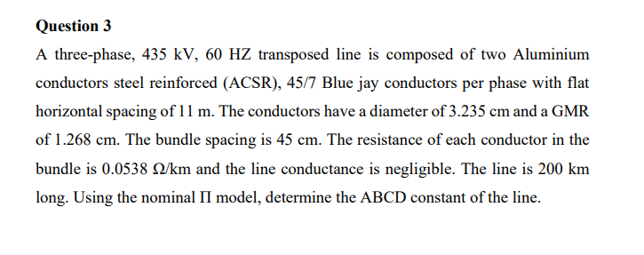 Solved Question 3 A three-phase, 435 kV, 60 HZ transposed | Chegg.com