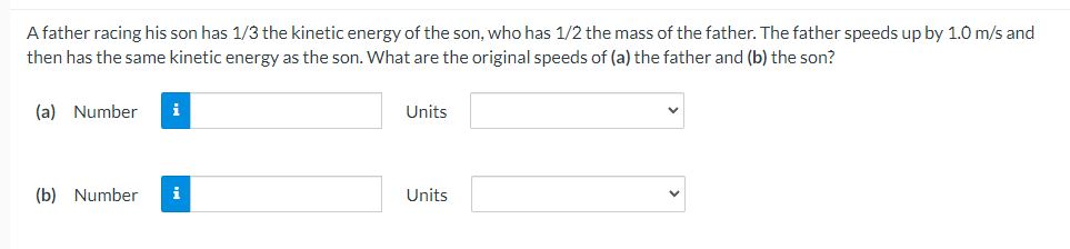Solved A father racing his son has 1/3 the kinetic energy of | Chegg.com
