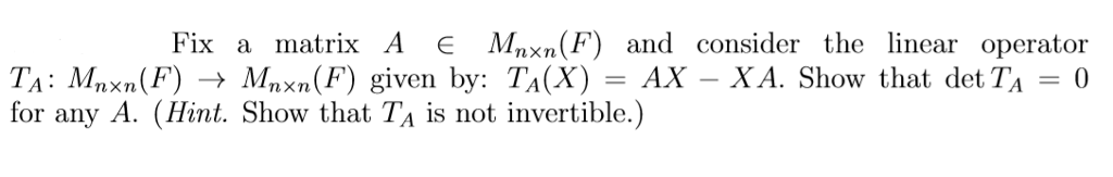Solved Fix a matrix A E Mnxn(F) and consider the linear | Chegg.com