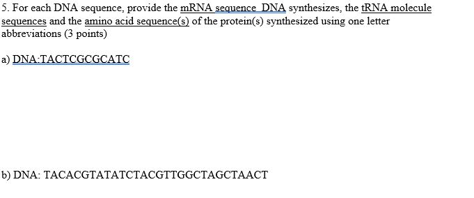 Solved 5. For each DNA sequence, provide the mRNA sequence | Chegg.com