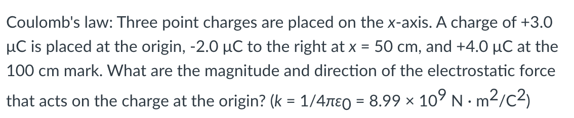 Solved Coulomb's law: Three point charges are placed on the | Chegg.com