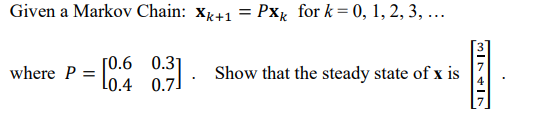 Solved Given a Markov Chain: xk+1=Pxk for k=0,1,2,3,… where | Chegg.com