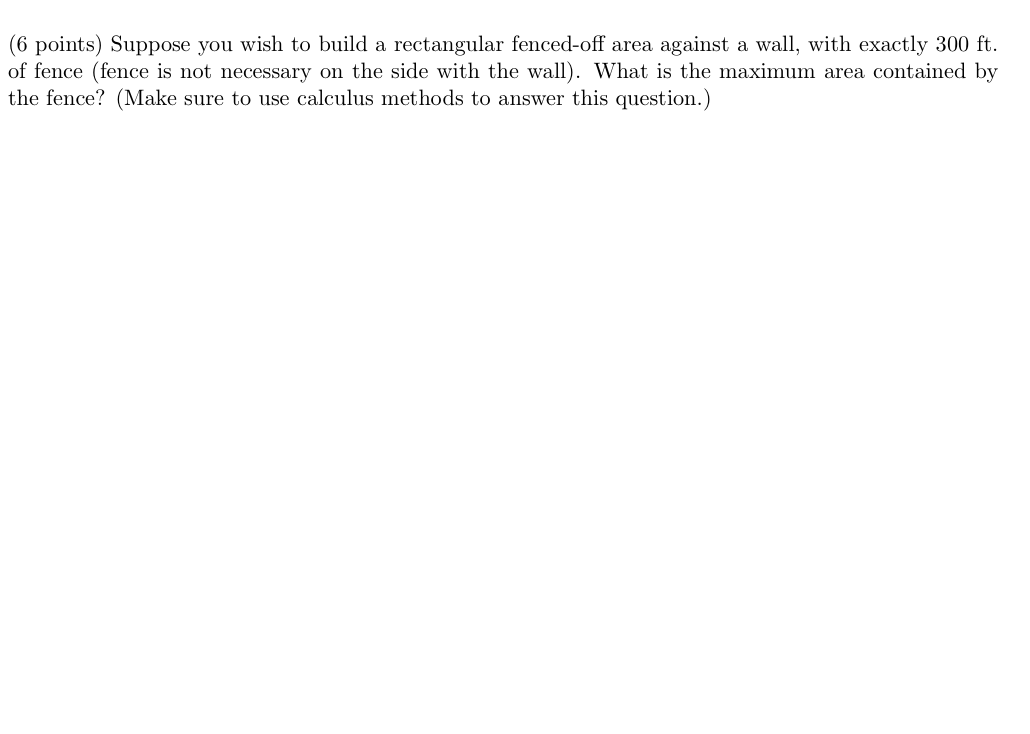 Solved (6 points) Suppose you wish to build a rectangular | Chegg.com