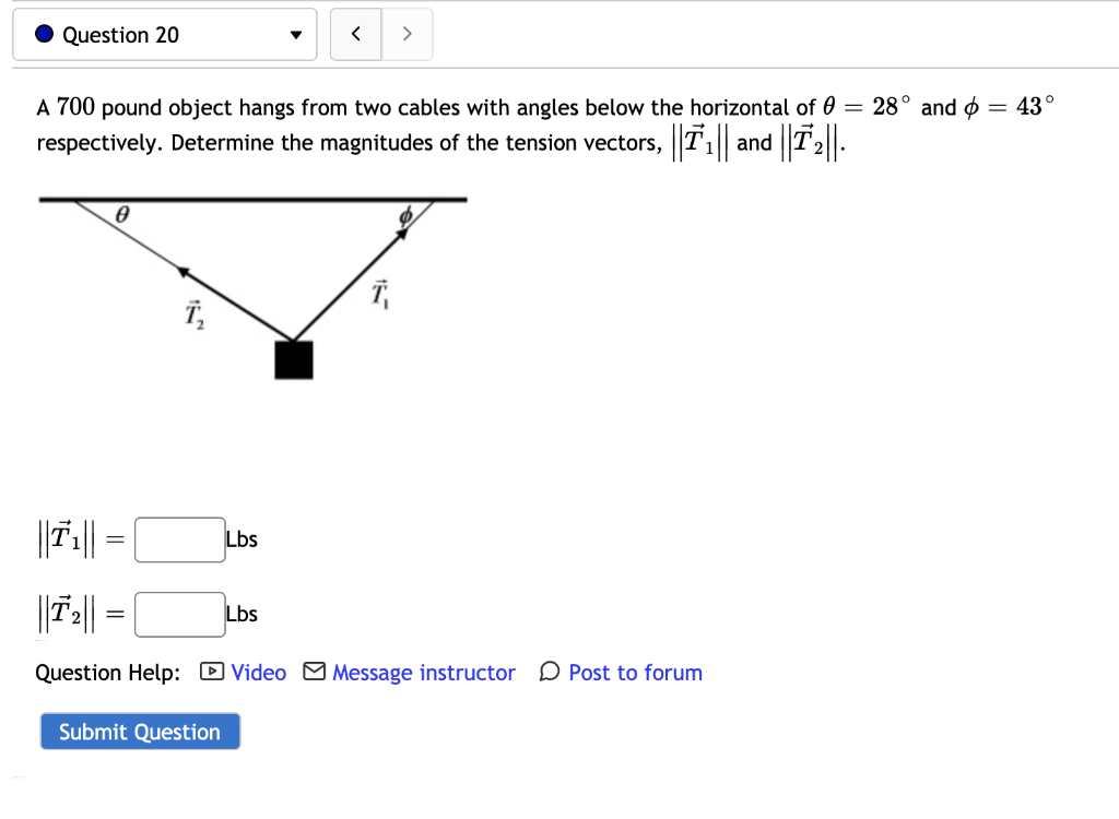 Solved Question 20 A 700 pound object hangs from two | Chegg.com