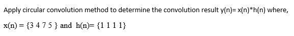 Solved Apply circular convolution method to determine the | Chegg.com