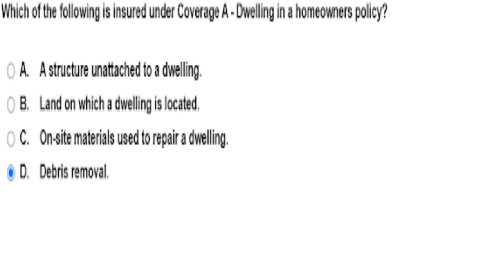 Solved Which of the following is insured under Coverage A. | Chegg.com