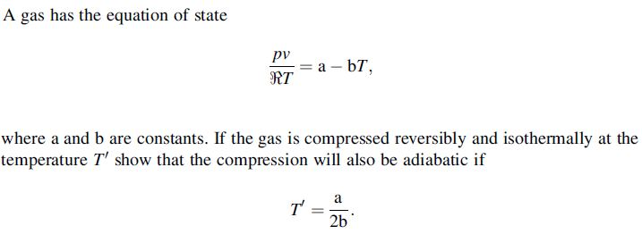 Solved A gas has the equation of state pv RT where a and b | Chegg.com