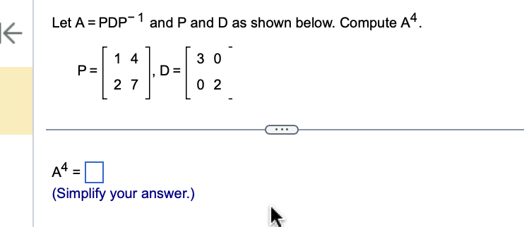 Solved Let A=PDP−1 and P and D as shown below. Compute A4. | Chegg.com