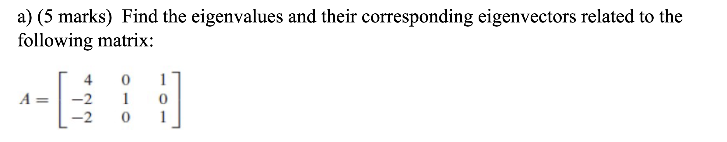Solved a) (5 marks) Find the eigenvalues and their | Chegg.com