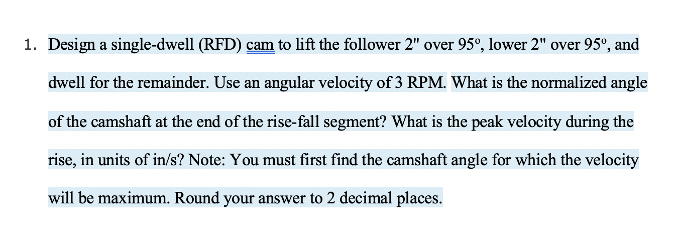 Solved 1. Design a single-dwell (RFD) cam to lift the | Chegg.com