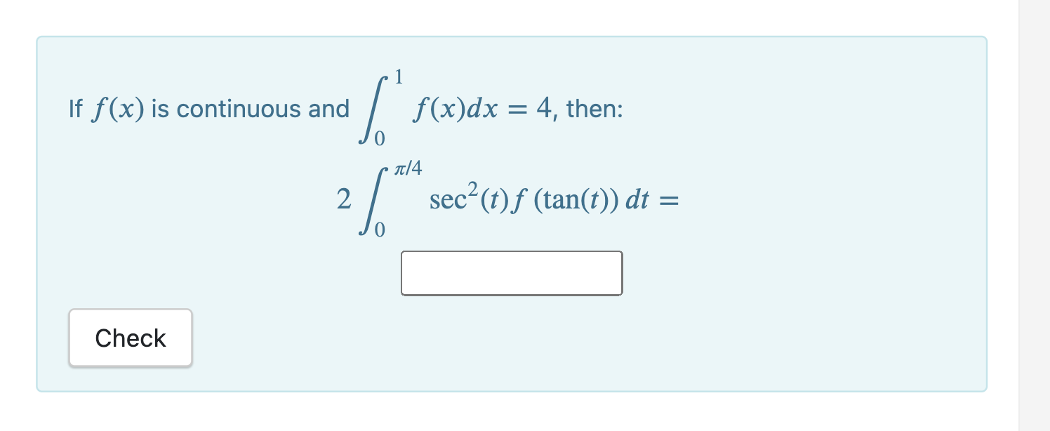 Solved nd ∫01f(x)dx=4, then: 2∫0π/4sec2(t)f(tan(t))dt= | Chegg.com