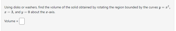 Solved Using disks or washers, find the volume of the solid | Chegg.com