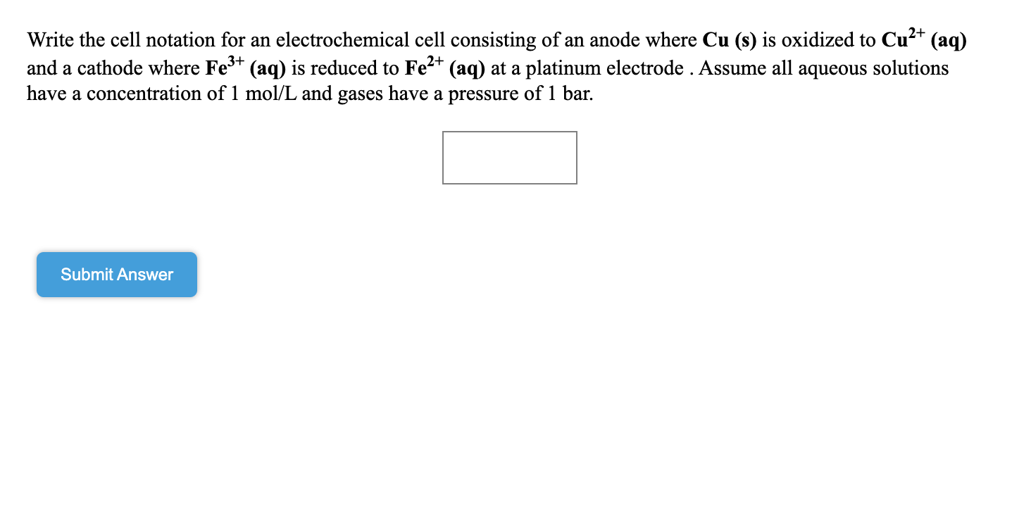 Solved Write The Cell Notation For An Electrochemical Cell